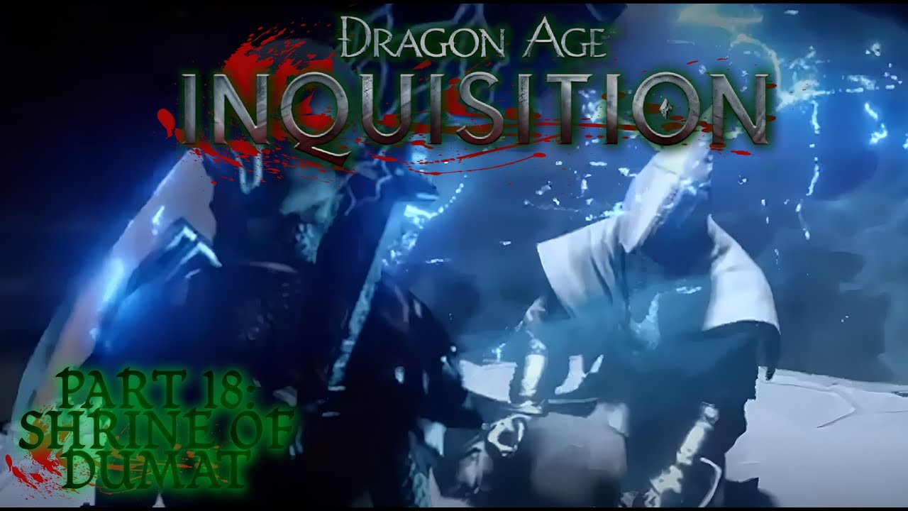 Dragon Age Inquisition - Pt 18: The Shrine of Dumat & finding Corypheus ...