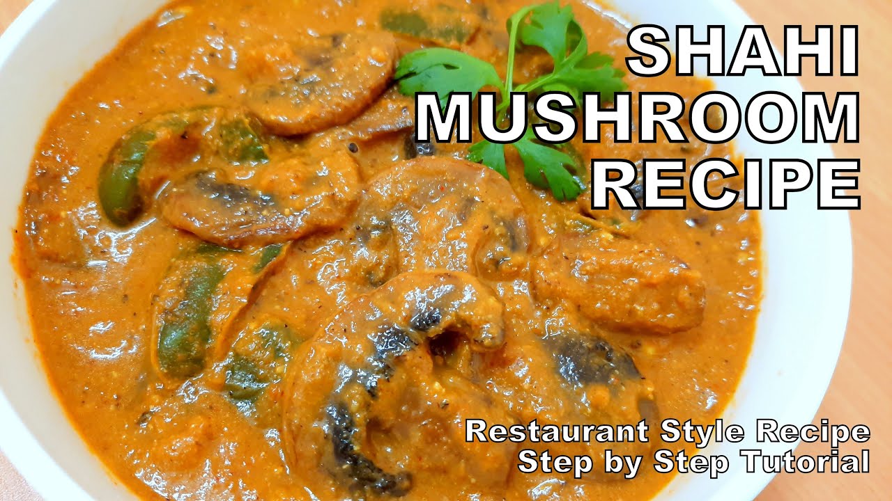 Shahi Mushroom Recipe | How to make Restaurant Style Shahi Mushroom at ...