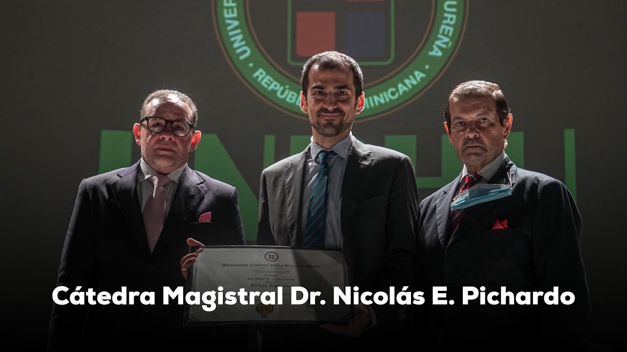 Cátedra Magistral Dr. Nicolás E. Pichardo a cargo de Dr. Raúl Martínez ...