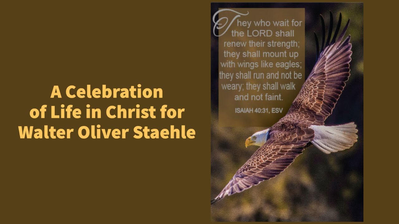 Celebration of Life in Christ for Walter Staehle - YouTube