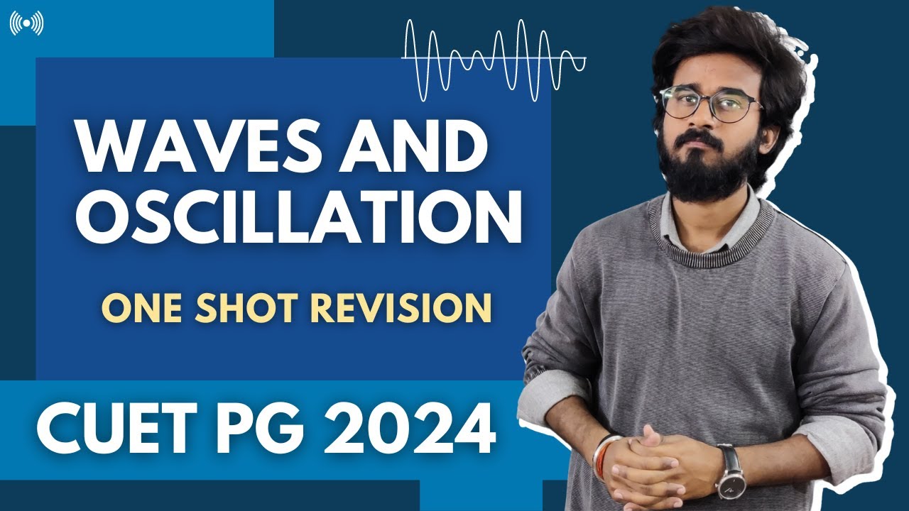 Wave and Oscillation | One Shot Revision | CUET PG 2024 | Revision 2.0 ...
