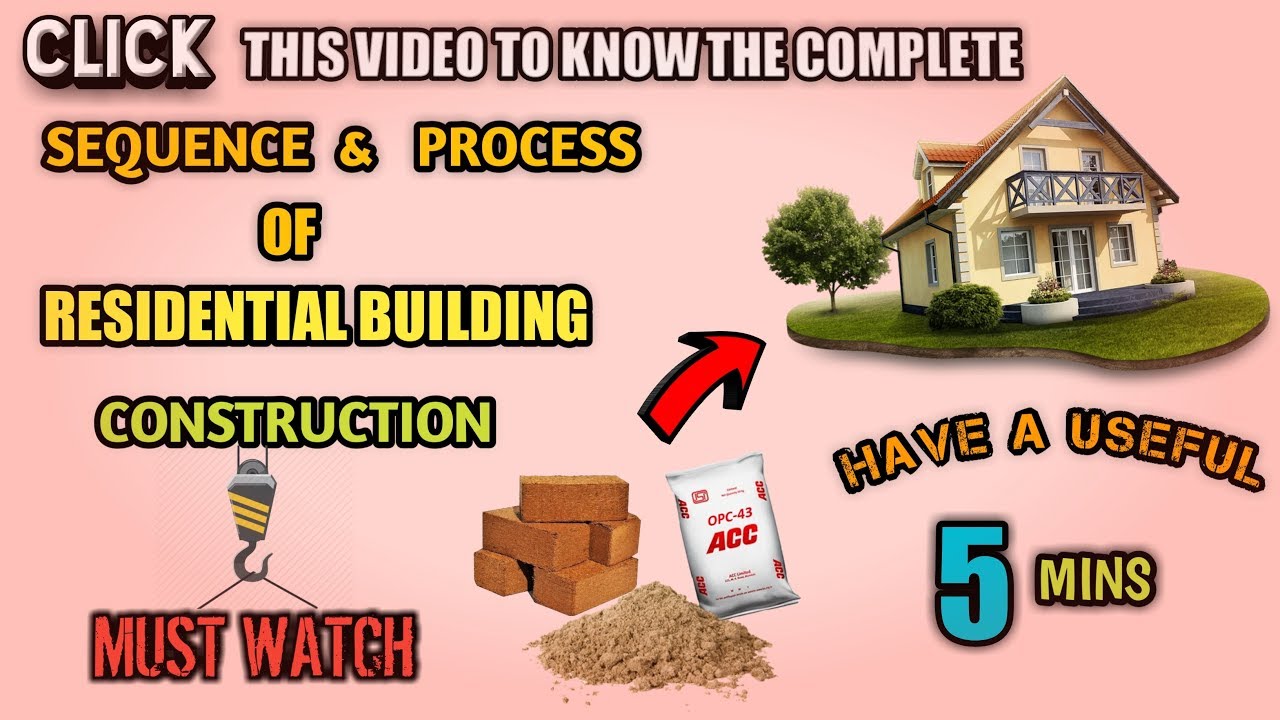 SEQUENCE & PROCESS INVOLVED IN RESIDENTIAL BUILDING CONSTRUCTION ...