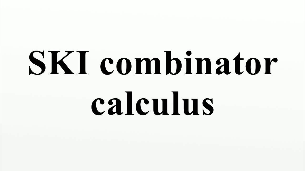 SKI combinator calculus - YouTube