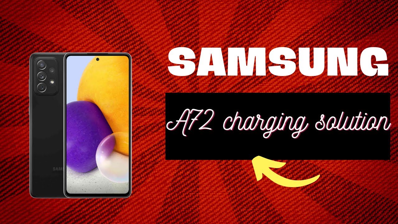 samsung A72 charging solution - YouTube