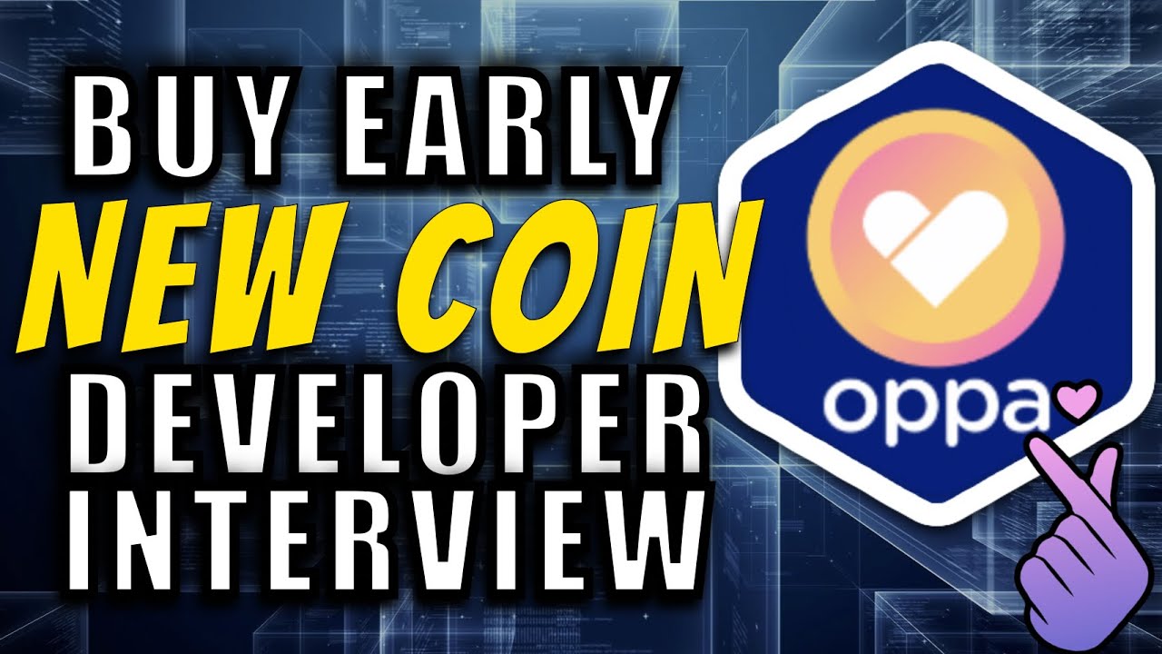 Oppa Token (NEW COIN) Developer Interview - 1000% Potential? Should You ...