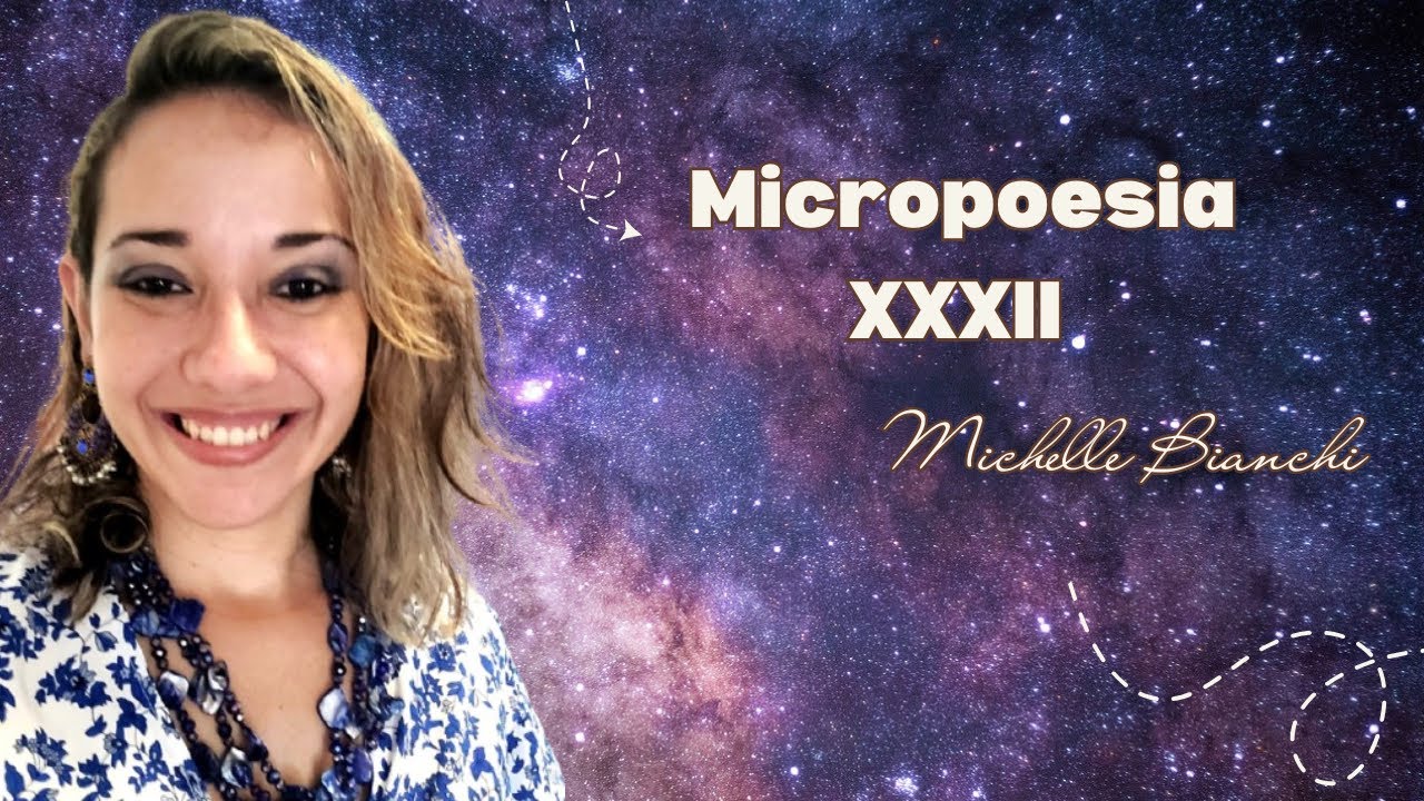 Micropoesia XXXII | Michelle Bianchi - YouTube