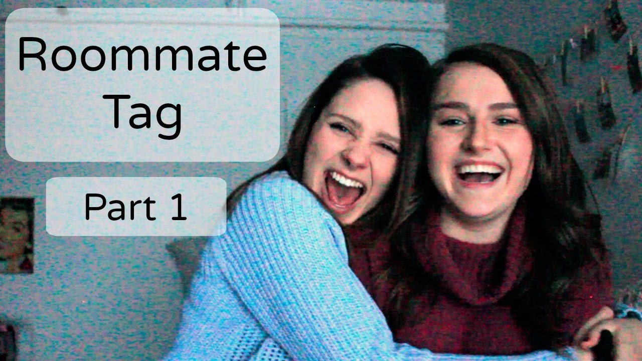 College Roommate Tag - Part 1 - YouTube