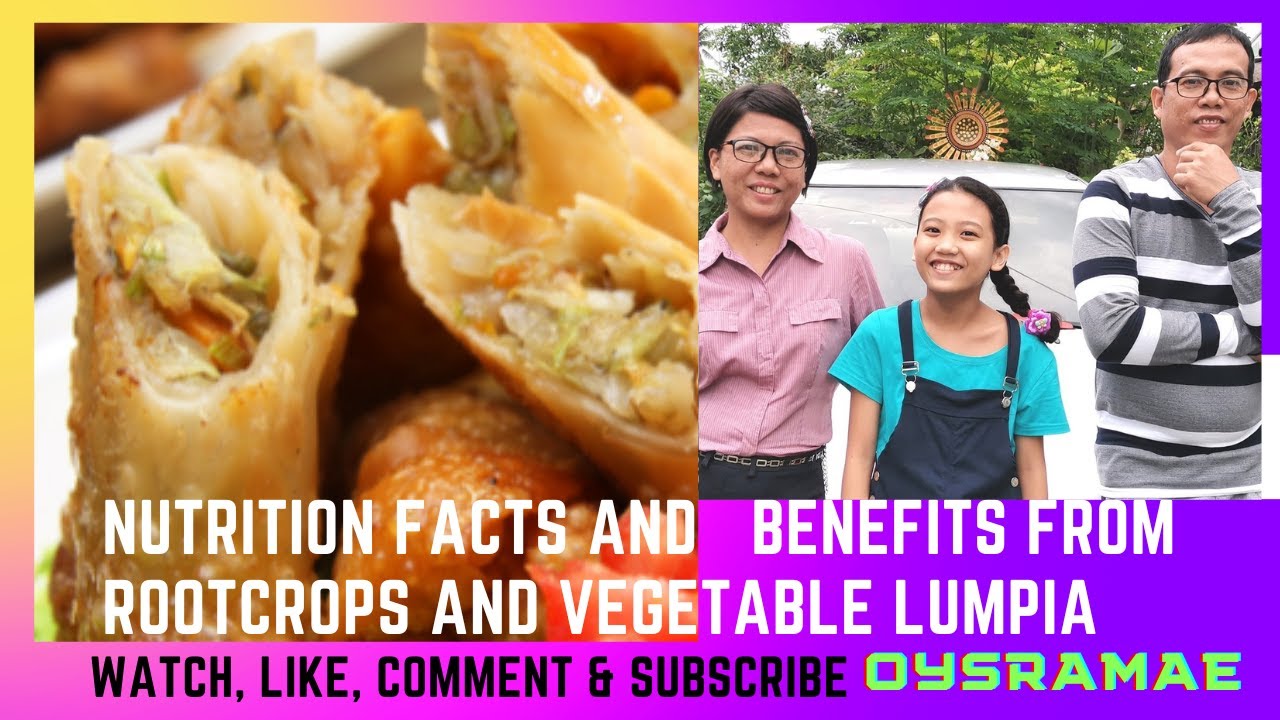 Nutrition Facts & Benefits From Root Crops and Vegetable Lumpia - YouTube