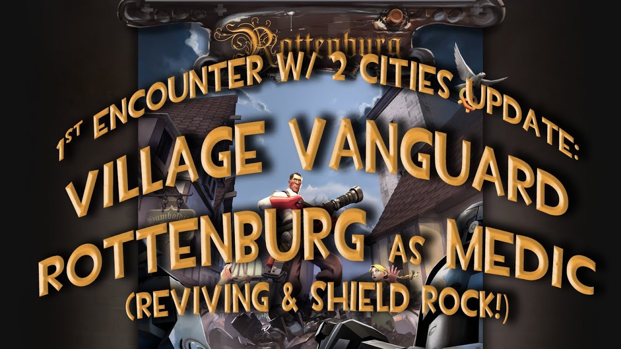 TF2 - MvM: new map Rottenburg (Village Vanguard) as Medic! - YouTube