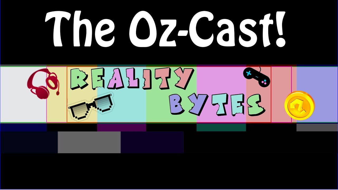 Reality Bytes| Oz-Con Podcast! - YouTube
