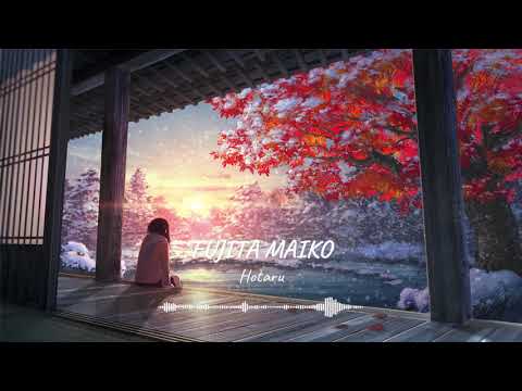 Fujita Maiko Hotaru | Slowed Reverb (8D Audio)