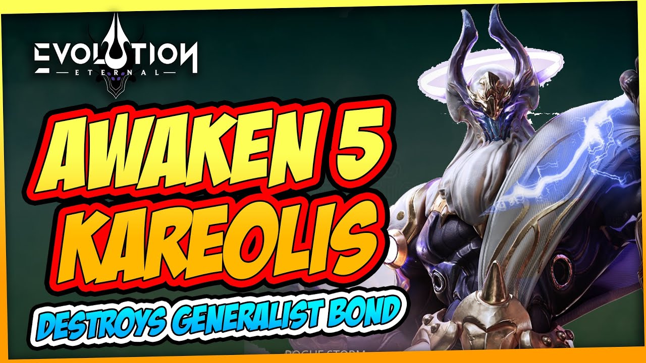 AWAKEN 5 KAREOLIS DESTROYS GENERALIST BOND! 💥 Eternal Evolution - YouTube