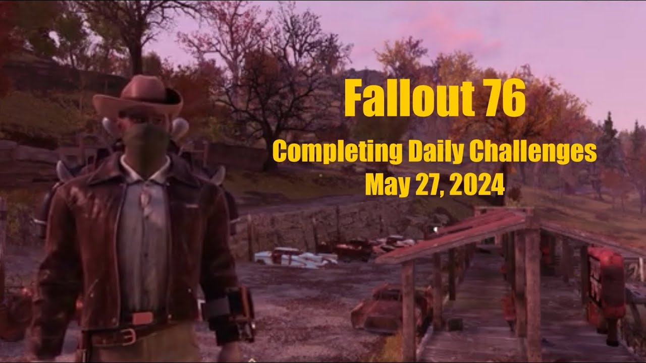 Fallout 76 Completing Daily Challenges For May 27, 2024 Quick Easy ...
