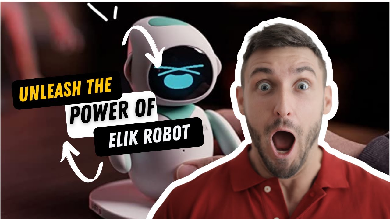 Unleash the Power of Elik Robot/ Your Personal AI Assistant for a ...