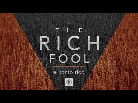 The Rich Fool (El Tonto Rico) - YouTube