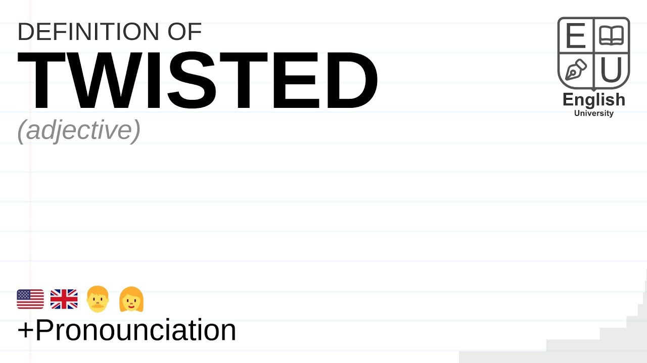TWISTED Meaning Definition Pronunciation What Is TWISTED How To twisted-meaning-definition-pronunciation-what-is-twisted-how-to
