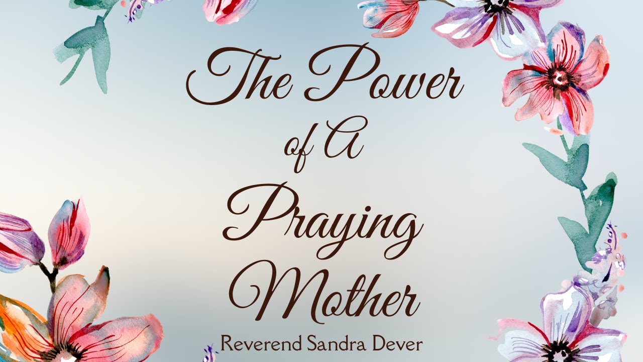 The Power of A Praying Mother | St. Paul AME Church | Rev. Sandra Dever ...