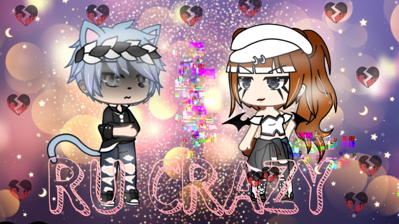 RU crazy GLMV {Gacha life} part 1 ? - YouTube