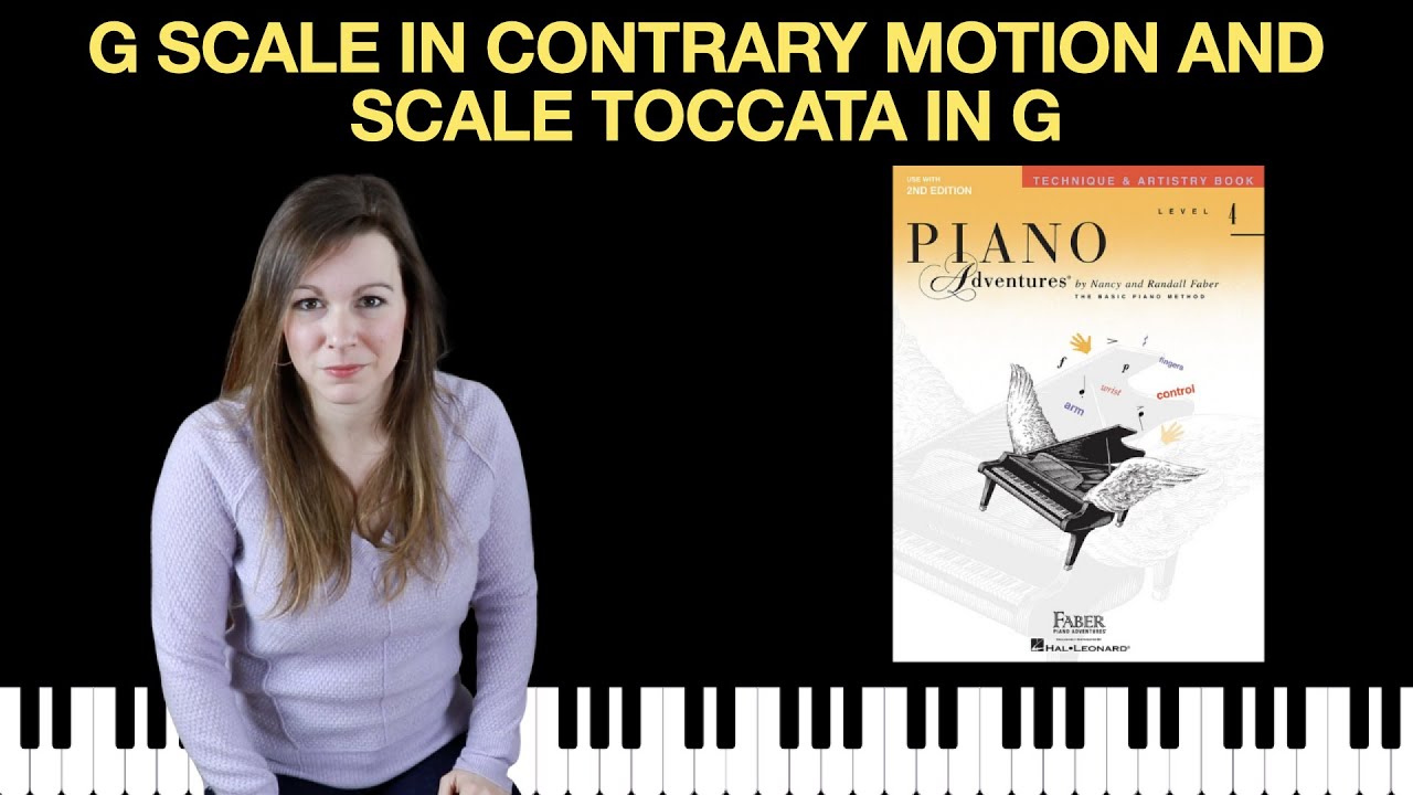 G Scale in Contrary Motion / Scale Toccata in G (Piano Adventures Level ...