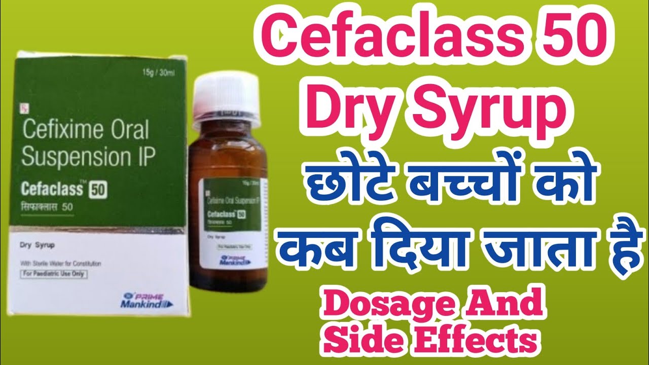 Cefaclass 50 Dry Syrup Ke Fayde | Cefixime 50 Dry Syrup | Uses Dosage ...