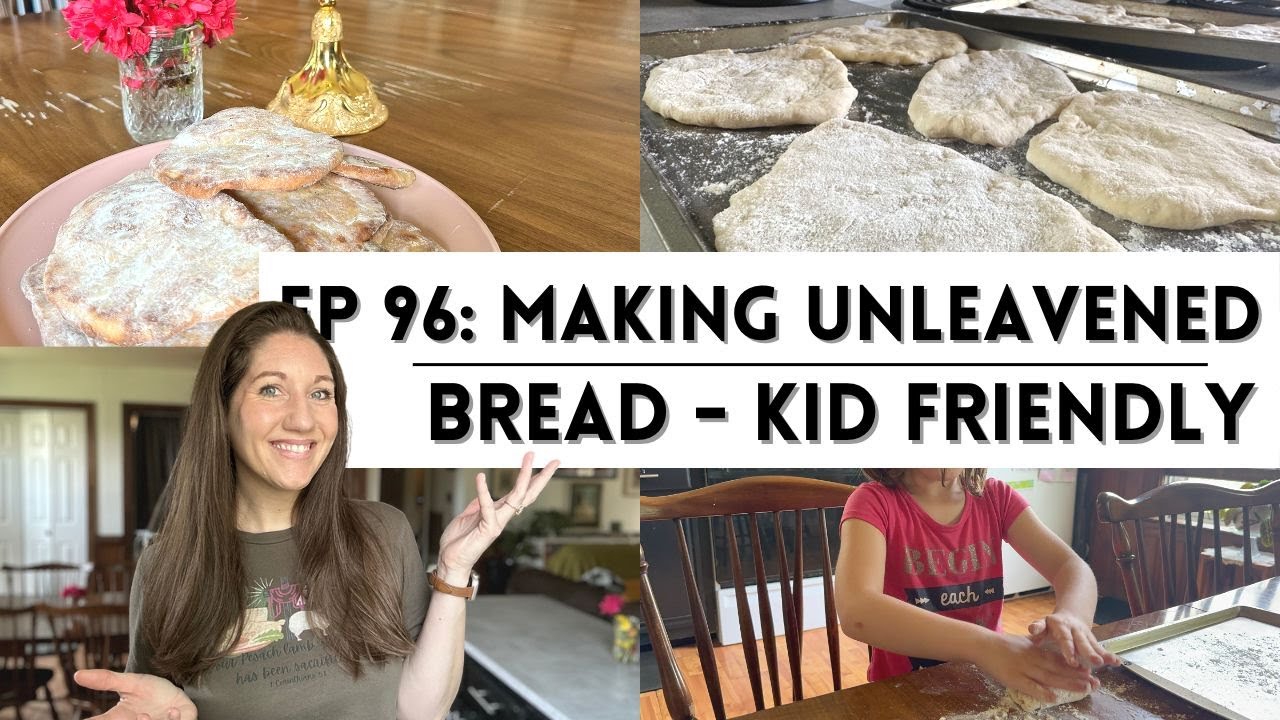Ep 96: Making Unleavened Bread // Kid Friendly Recipe! 🐑 Simple, Jesus ...
