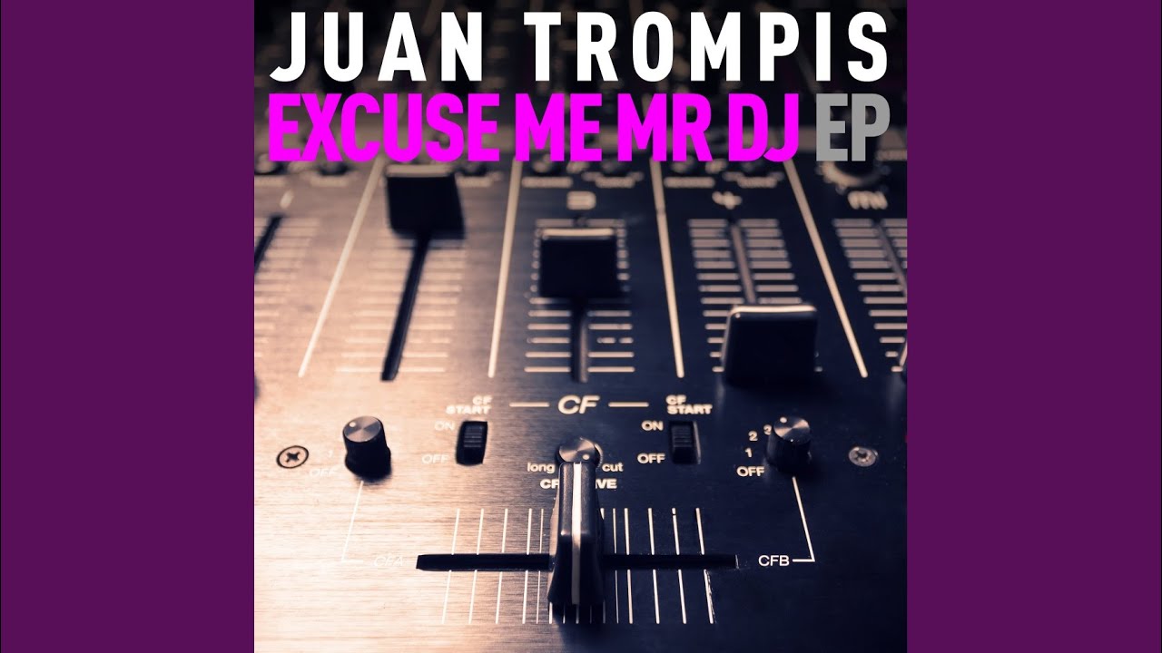 Excuse Me Mr DJ (Original Mix) - YouTube