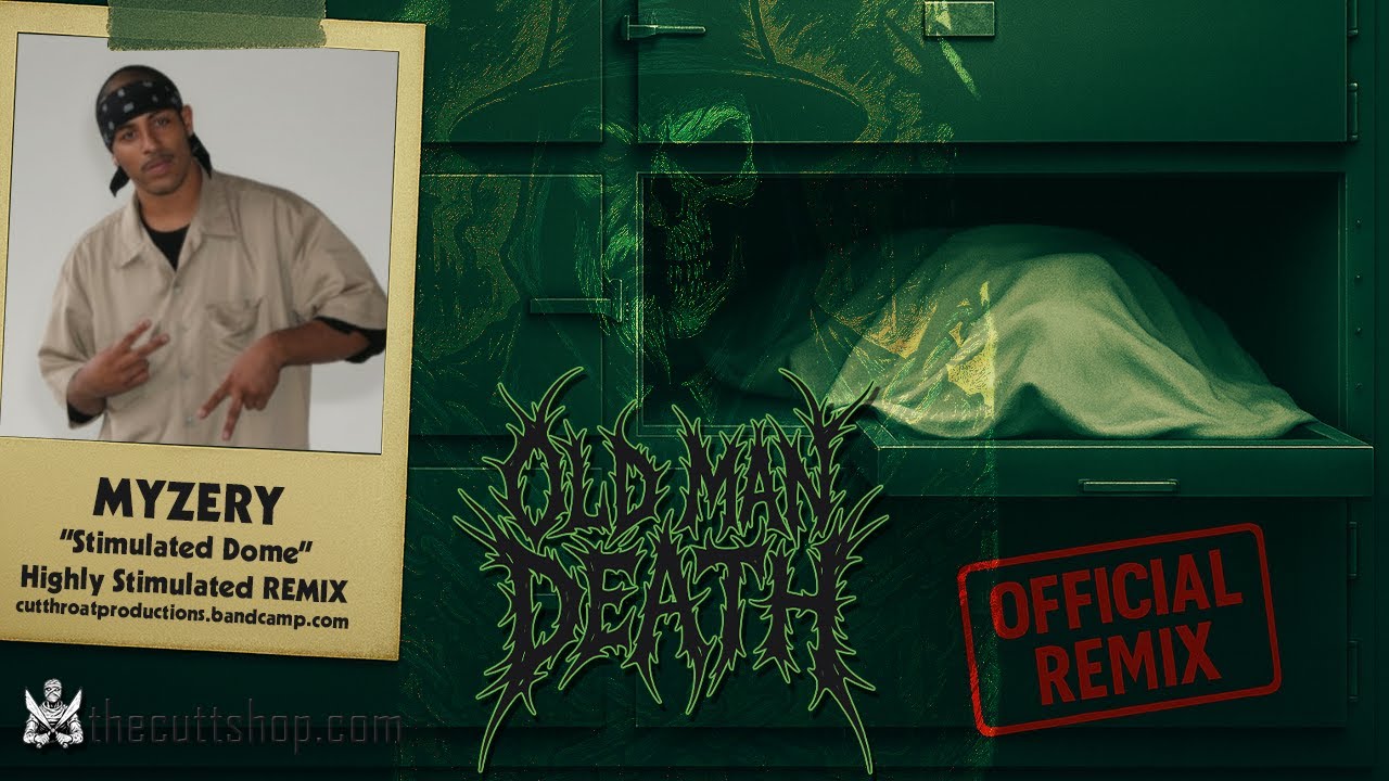 Old Man Death / Myzery - "Stimulated Dome (Highly Stimulated REMIX ...