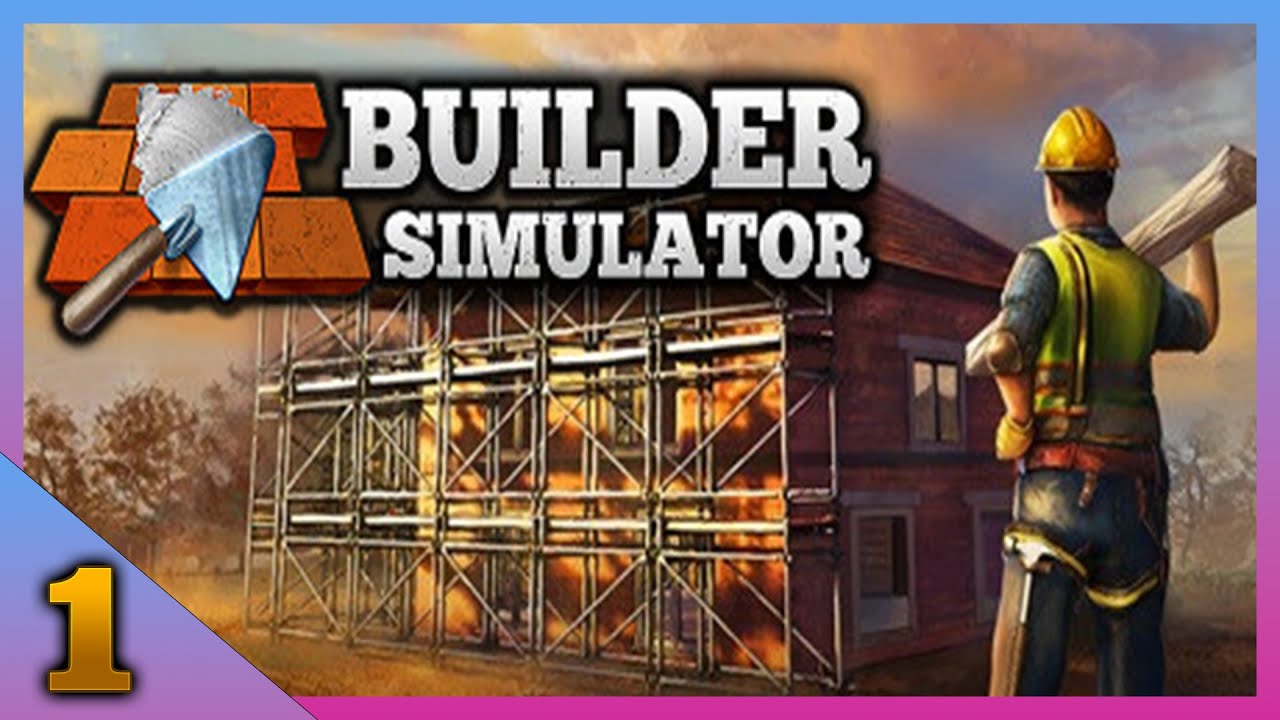 BUILDER SIMULATOR #1 Tutorial ( Arreglo Tu Casa ) - YouTube