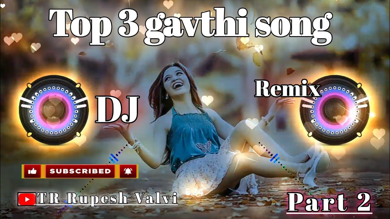 Top 3 New gavthi songs | DJ remix song | non stop gavthi song ...