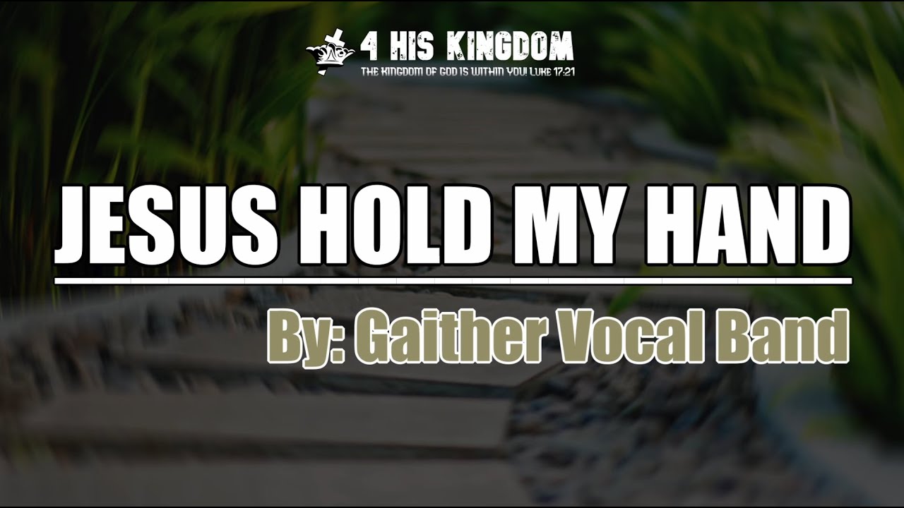 Jesus Hold My Hand - By Gaither Vocal Band //(Lyrics)// - YouTube