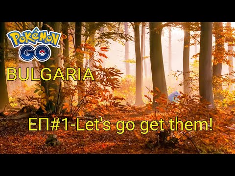 Pokemon Go Bulgaria-Епизод#1 дневен лов и влизаме в джим - YouTube