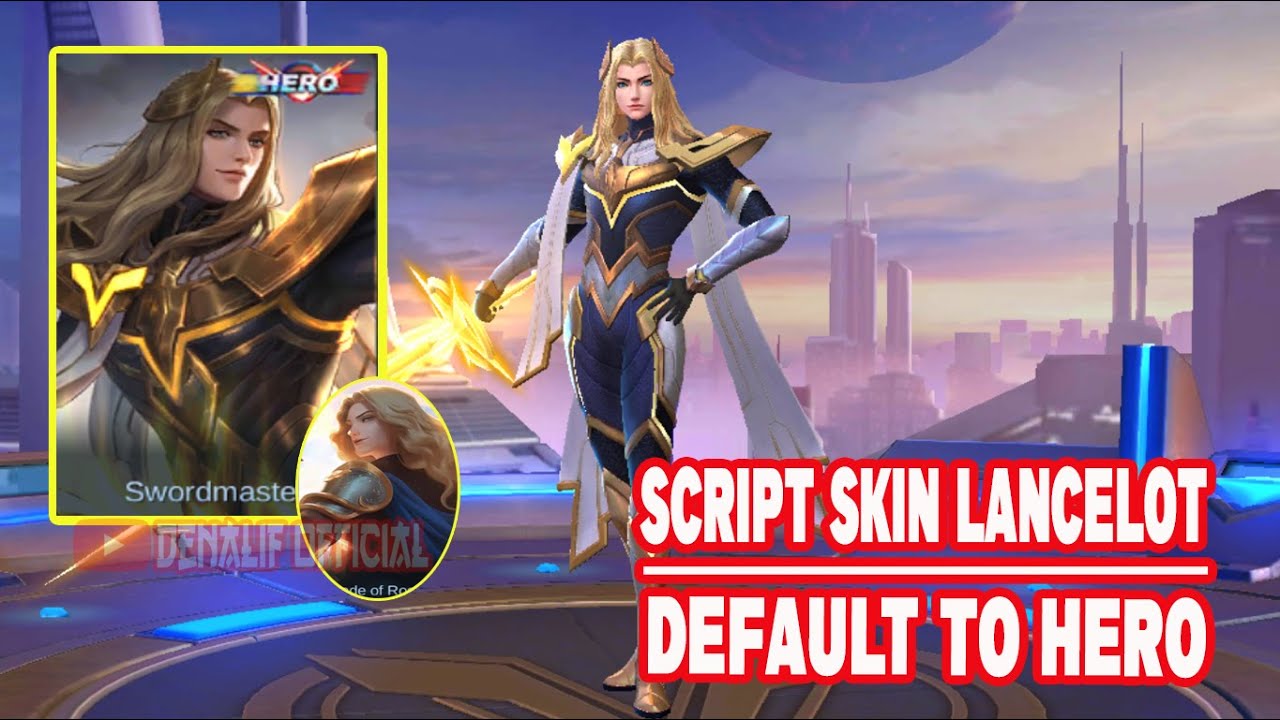 SCRIPT SKIN LANCELOT DEFAULT TO HERO SWORDMASTER + LOGO | FULLL EFFECT ...