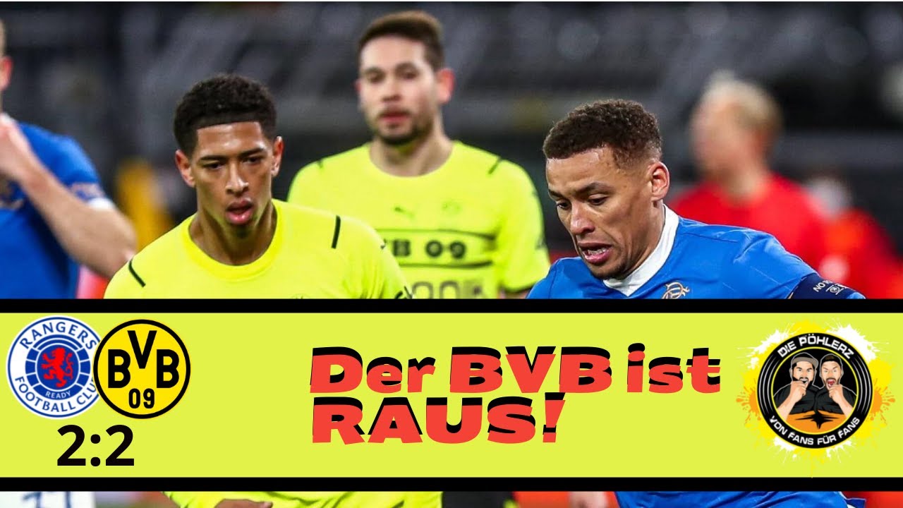 Glasgow Rangers vs. BVB 09 2-2 | Der BVB ist RAUS! | Das war’s! Auch ...