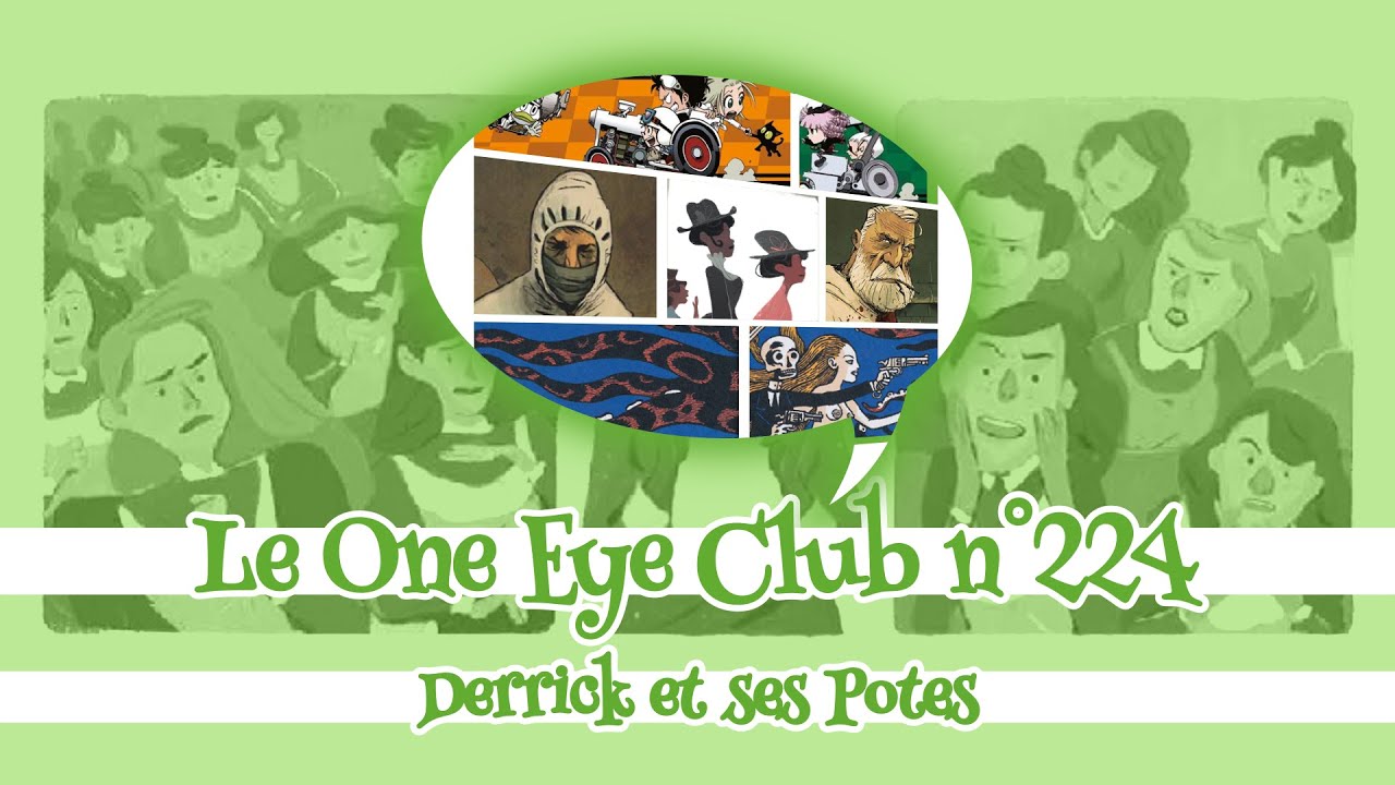 Le One Eye Club 224 : Derrick et ses Potes - YouTube