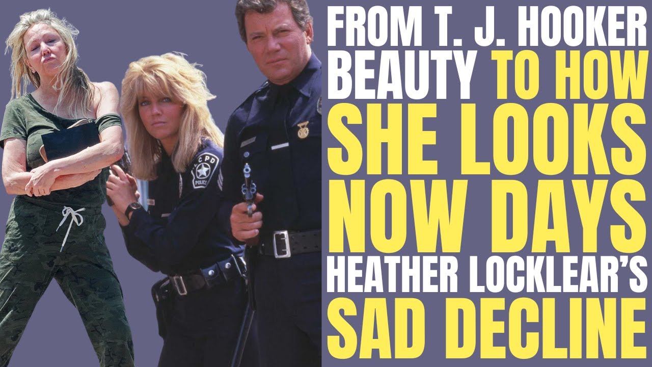 "T. J. HOOKER'S" Heather Locklear went from Hollywood beauty to almost ...