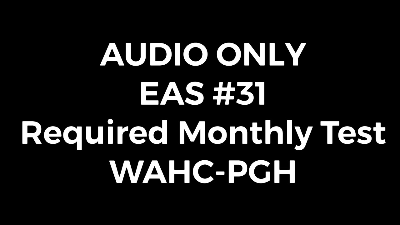 EAS #31| Required Monthly Test| WAHC-PGH - YouTube