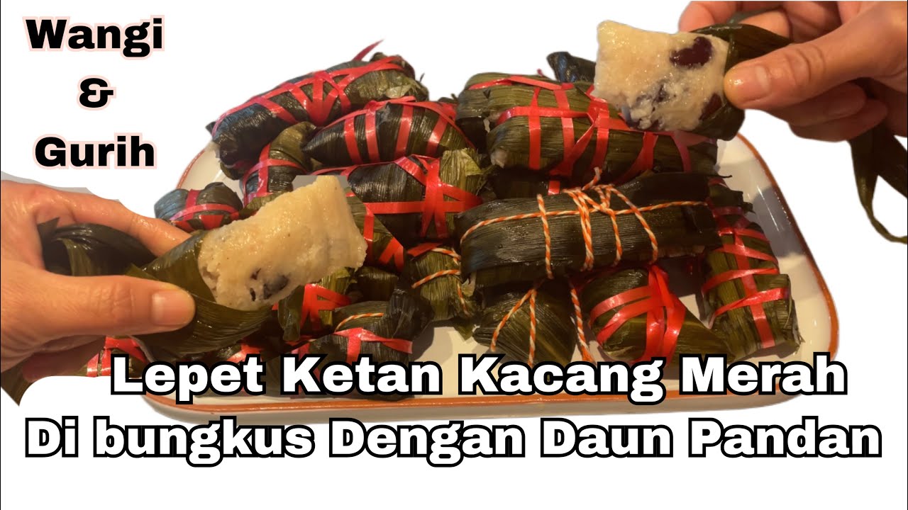 Lepet Ketan Kacang Merang di bungkus dengan daun pandan - YouTube