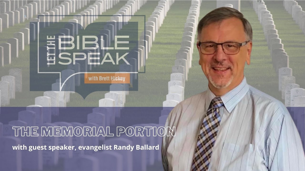 Let The Bible Speak | The Memorial Portion | Randy Ballard - YouTube
