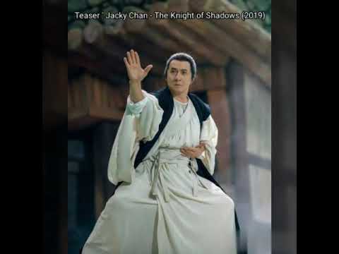 Jacky Chan - The Knight of Shadows 2019 : Teaser