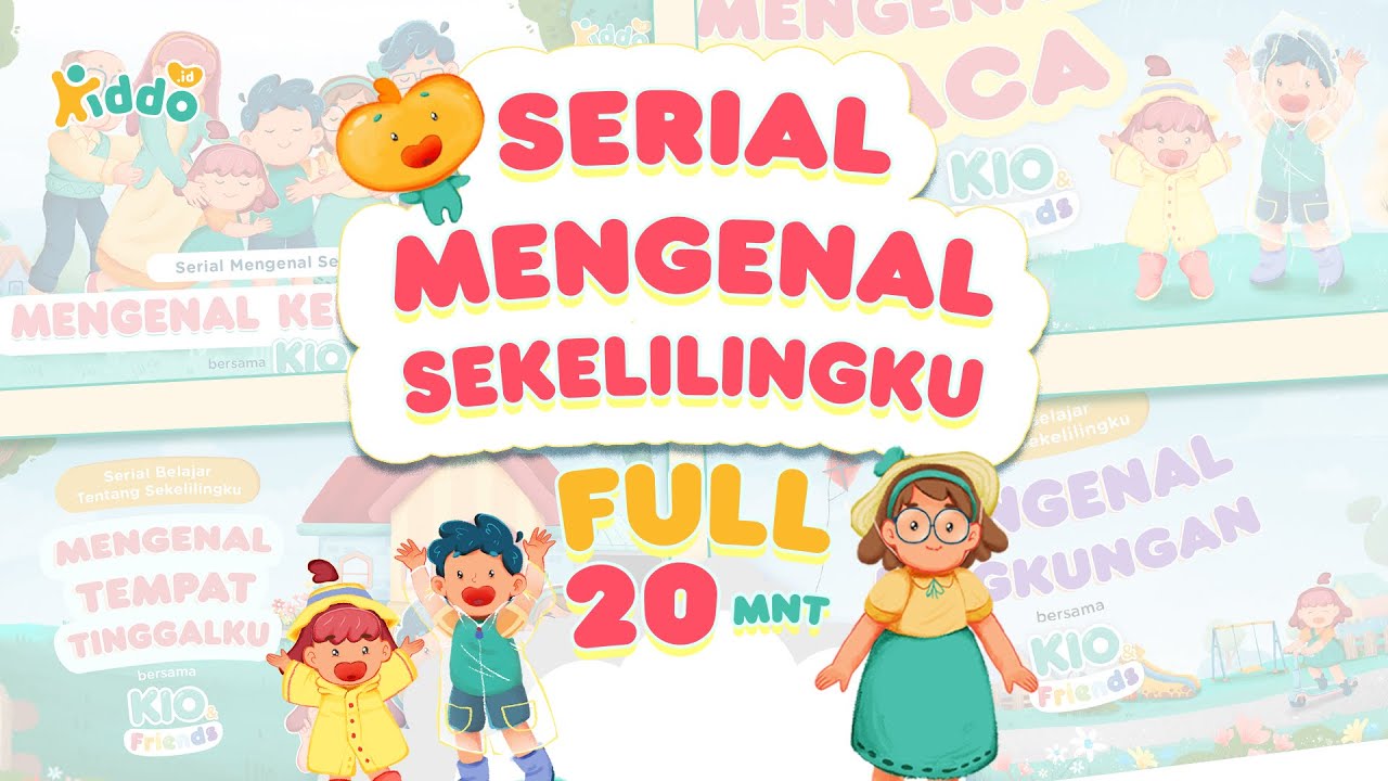 Serial Belajar Tentang Sekelilingku (Full Episode) | Kio & Friends ...