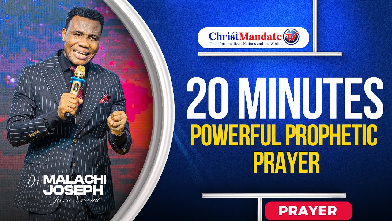 20 Minutes Powerful Prophetic Prayer with Jesus Servant, Dr. Malachi ...