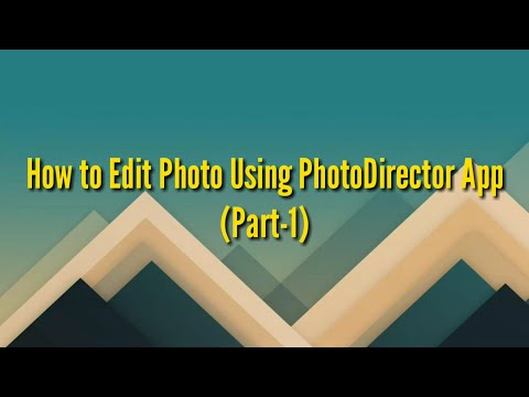 How To Edit Photo ln Photo Director App (part-1) (Tutorials)