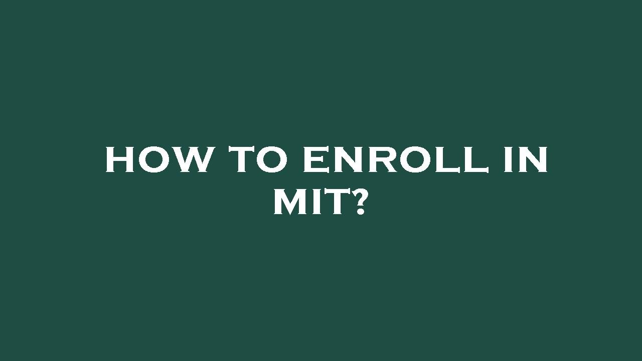 How to enroll in mit? - YouTube