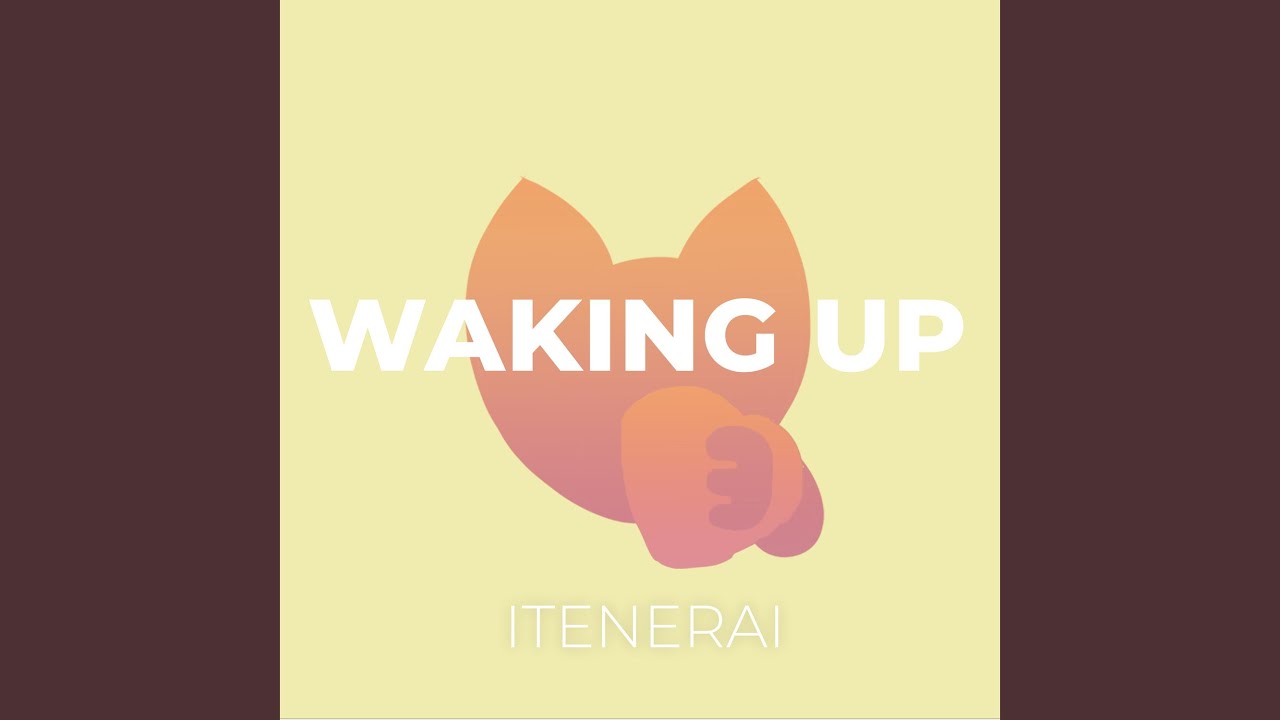 Waking Up - YouTube