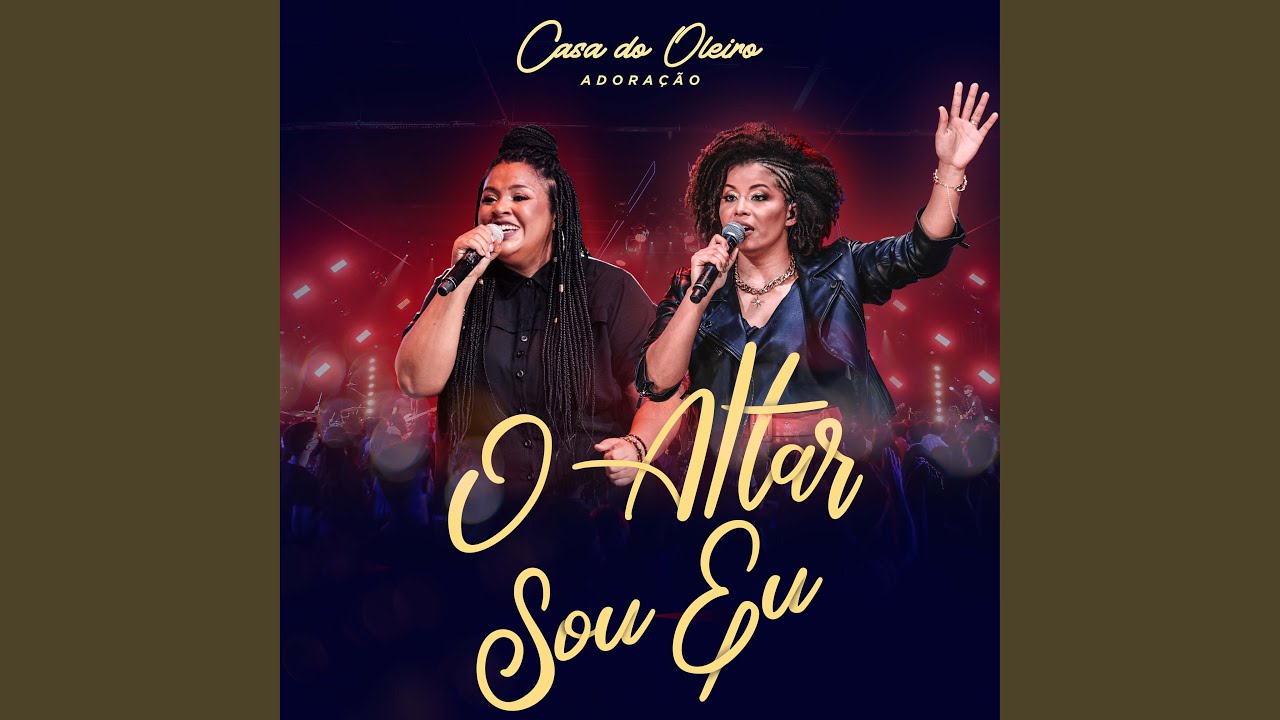 O Altar Sou Eu Ao Vivo Youtube Music