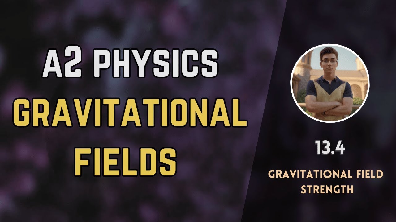 13.4 Gravitational Field Strength | Gravitational fields | A2 level ...