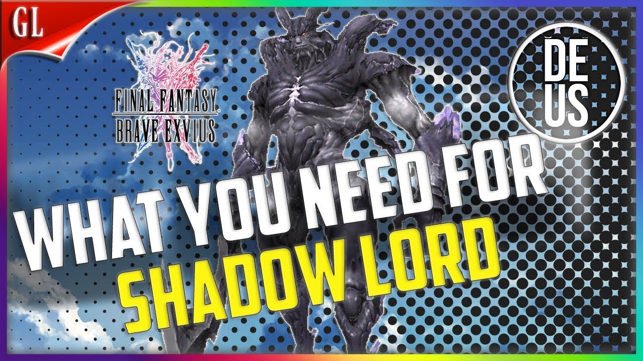 What you need for Shadow Lord Trial Guide Final Fantasy Brave Exvius ...