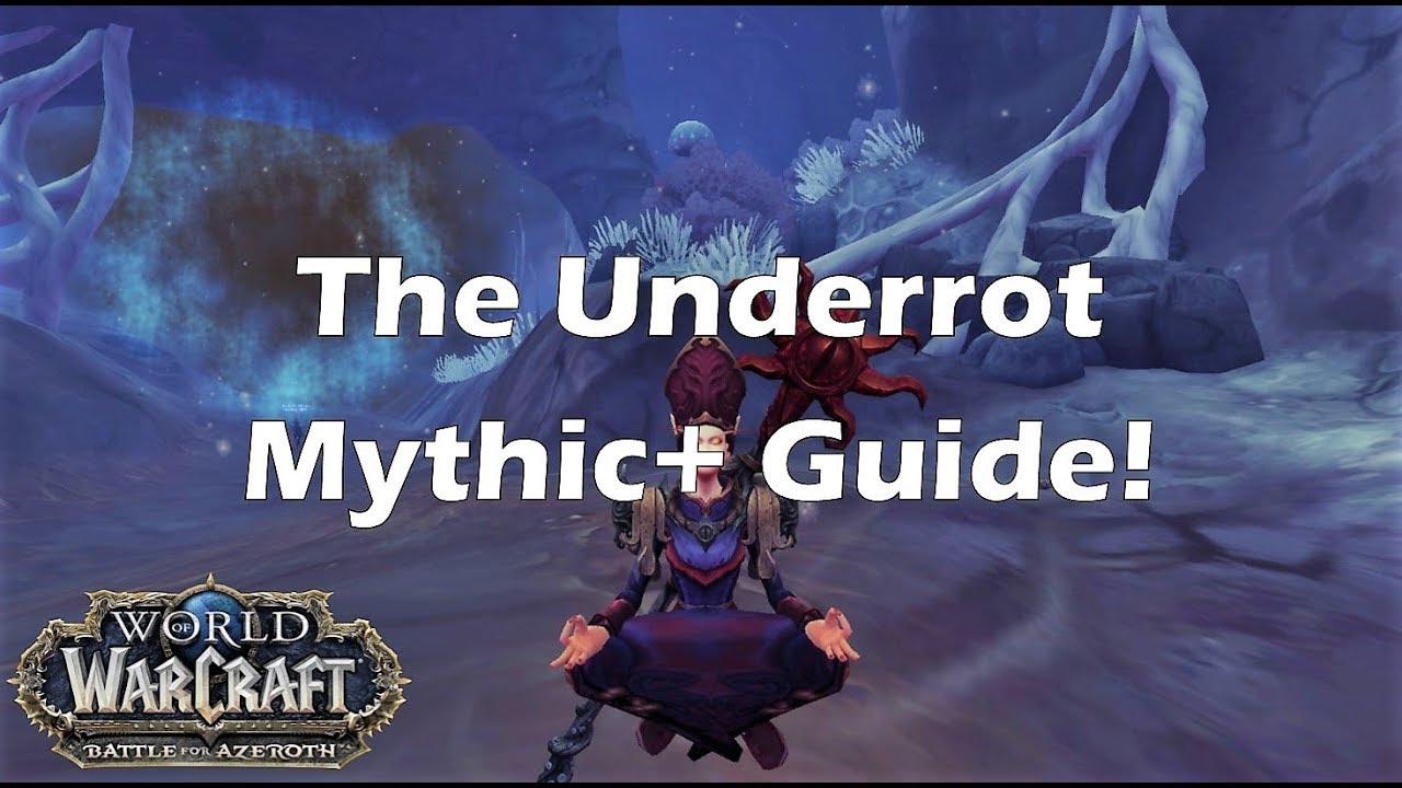 [BfA] The Underrot Mythic+ Guide - YouTube