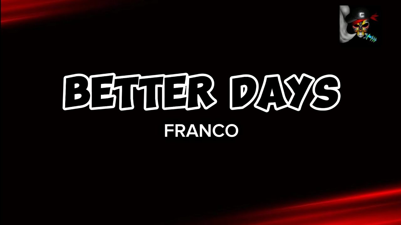 BETTER DAYS - FRANCO (HD KARAOKE) - YouTube