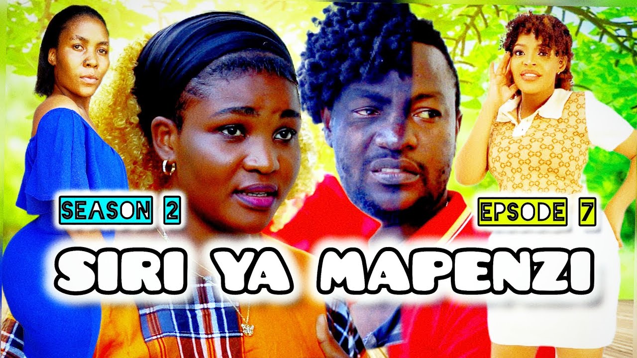 SIRI YA MAPENZI- FULL EPSODE [7] LOVE STORY ️ ️ ️ - YouTube